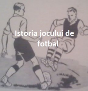 Istoria jocului de fotbal - adivisa.com